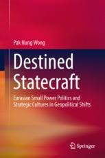 Destined Statecraft: Eurasian Small Power Politics and Strategic ...