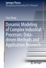 Dynamic Modeling of Complex Industrial Processes: Data-driven Methods ...