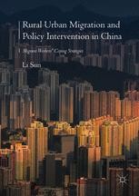 Rural Urban Migration and Policy Intervention in China: Migrant Workers ...