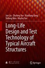 Long-Life Design and Test Technology of Typical Aircraft Structures ...