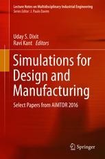 Simulations for Design and Manufacturing: Select Papers from AIMTDR ...