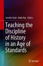 Teaching the Discipline of History in an Age of Standards | SpringerLink