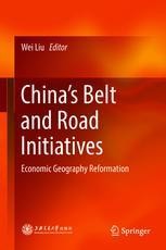 China’s Belt and Road Initiatives: Economic Geography Reformation ...