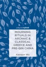 Mourning Rituals in Archaic & Classical Greece and Pre-Qin China ...