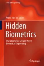 Hidden Biometrics: When Biometric Security Meets Biomedical Engineering ...