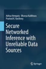 Secure Networked Inference with Unreliable Data Sources | SpringerLink
