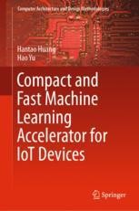Compact and Fast Machine Learning Accelerator for IoT Devices ...