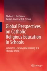 Global Perspectives on Catholic Religious Education in Schools: Volume ...