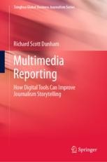 Multimedia Reporting: How Digital Tools Can Improve Journalism ...