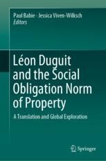 Léon Duguit and the Social Obligation Norm of Property: A Translation ...