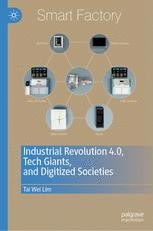Industrial Revolution 4.0, Tech Giants, and Digitized Societies ...