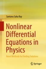 Nonlinear Differential Equations in Physics: Novel Methods for Finding ...