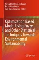 Optimization Based Model Using Fuzzy and Other Statistical Techniques Towards Environmental ...