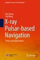 X-ray Pulsar-based Navigation: Theory and Applications | Springer ...