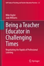 Being a Teacher Educator in Challenging Times: Negotiating the Rapids ...