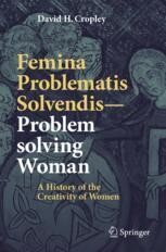 Femina Problematis Solvendis—Problem solving Woman: A History of the ...