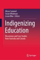 Indigenizing Education: Discussions and Case Studies from Australia and ...