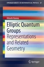 Elliptic Quantum Groups: Representations and Related Geometry | Springer Nature Link (formerly ...