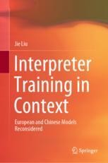 Interpreter Training in Context: European and Chinese Models ...