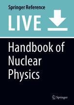 Handbook of Nuclear Physics | SpringerLink