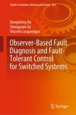 Observer-Based Fault Diagnosis and Fault-Tolerant Control for Switched Systems | SpringerLink