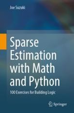 Sparse Estimation with Math and Python: 100 Exercises for Building Logic | SpringerLink