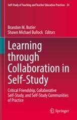 Learning through Collaboration in Self-Study: Critical Friendship ...