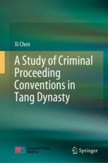 A Study of Criminal Proceeding Conventions in Tang Dynasty | Springer ...