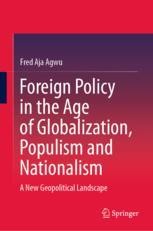 Foreign Policy in the Age of Globalization, Populism and Nationalism: A ...