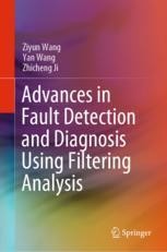Advances in Fault Detection and Diagnosis Using Filtering Analysis | SpringerLink