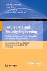 Future Data and Security Engineering. Big Data, Security and Privacy, Smart City and Industry 4. ...