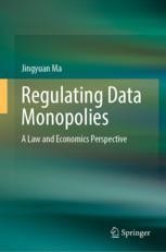 Regulating Data Monopolies: A Law and Economics Perspective | Springer ...