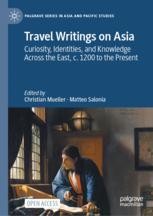 Travel Writings on Asia: Curiosity, Identities, and Knowledge Across ...