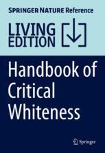 Handbook of Critical Whiteness: Deconstructing Dominant Discourses ...