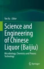 Science and Engineering of Chinese Liquor (Baijiu): Microbiology, Chemistry and Process ...