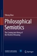 Philosophical Semiotics: The Coming into Being of the World of Meaning ...