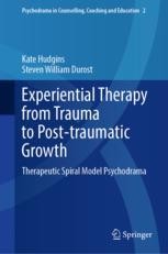 Experiential Therapy from Trauma to Post-traumatic Growth: Therapeutic ...