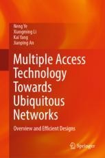 Multiple Access Technology Towards Ubiquitous Networks: Overview and ...