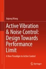 Active Vibration & Noise Control: Design Towards Performance Limit: A ...