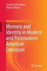 Memory and Identity in Modern and Postmodern American Literature ...