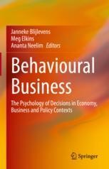 Behavioural Business: The Psychology of Decisions in Economy, Business ...