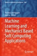 Machine Learning And Mechanics Based Soft Computing Applications