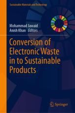 Conversion of Electronic Waste in to Sustainable Products | SpringerLink