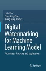 Digital Watermarking for Machine Learning Model: Techniques, Protocols ...
