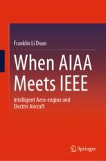 When AIAA Meets IEEE: Intelligent Aero-engine and Electric Aircraft ...