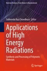 Applications of High Energy Radiations: Synthesis and Processing of ...