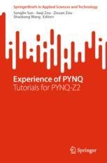 Experience of PYNQ: Tutorials for PYNQ-Z2 | SpringerLink