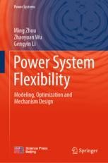 Power System Flexibility: Modeling, Optimization and Mechanism Design | SpringerLink