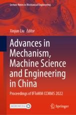 Advances in Mechanism, Machine Science and Engineering in China ...