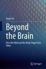 Beyond the Brain: How the Mind and the Body Shape Each Other | SpringerLink